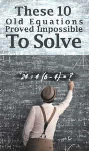 These 10 Old Equations Proved Impossible To Solve